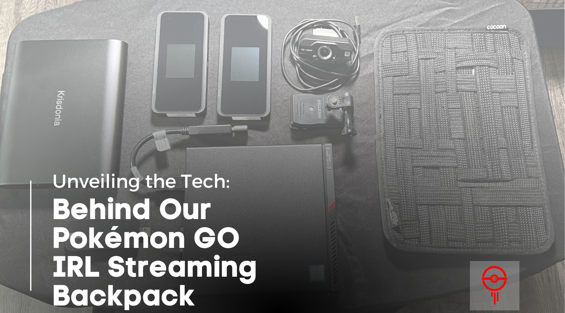Unveiling the Tech: Behind Our Pokémon GO IRL Streaming Backpack ...